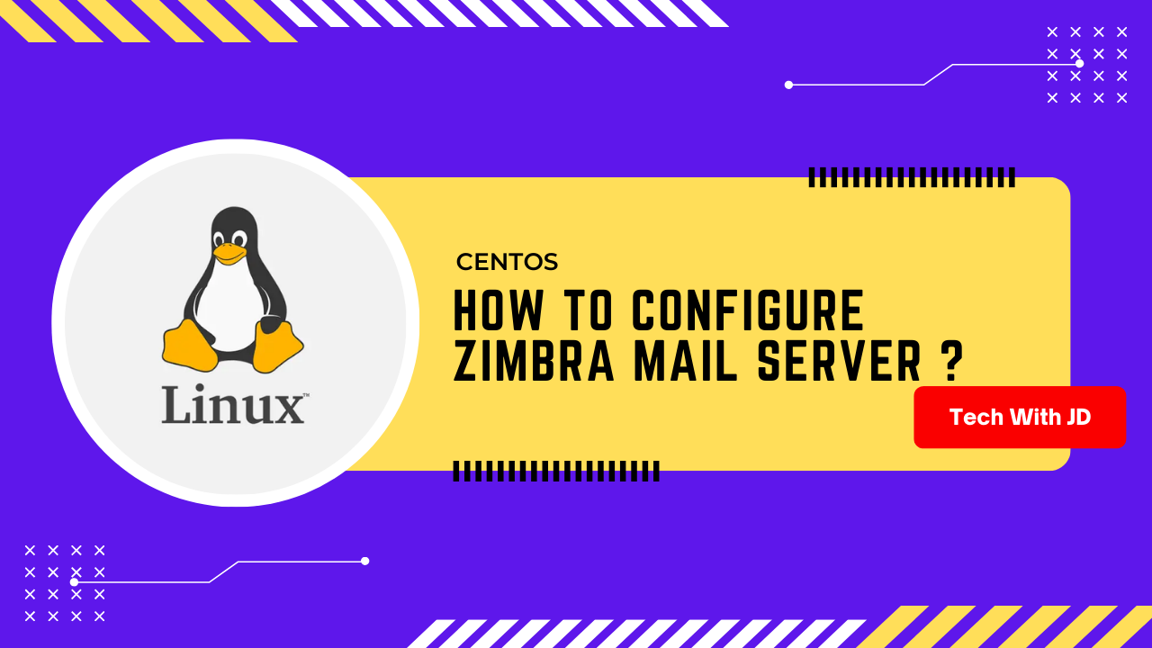 CentOS: How to Configure Zimbra Mail Server - Tech with JD