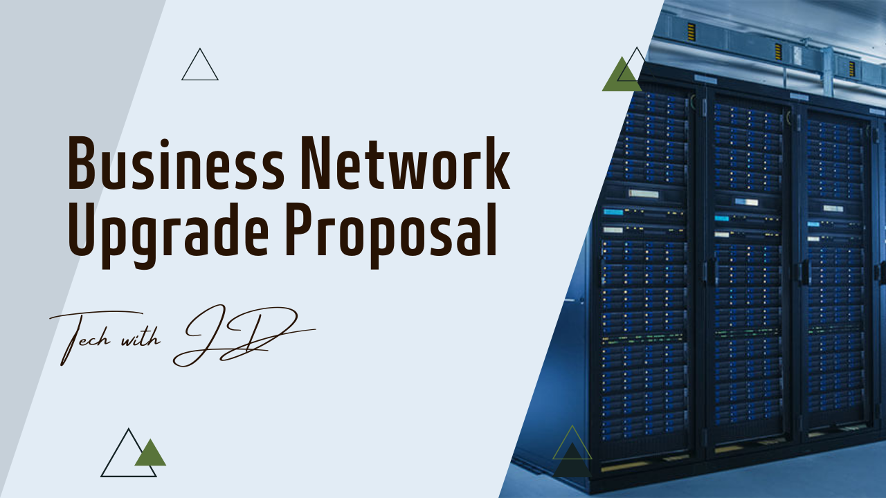 Empowering Business Connectivity: Network Upgrade Proposal - Tech with JD